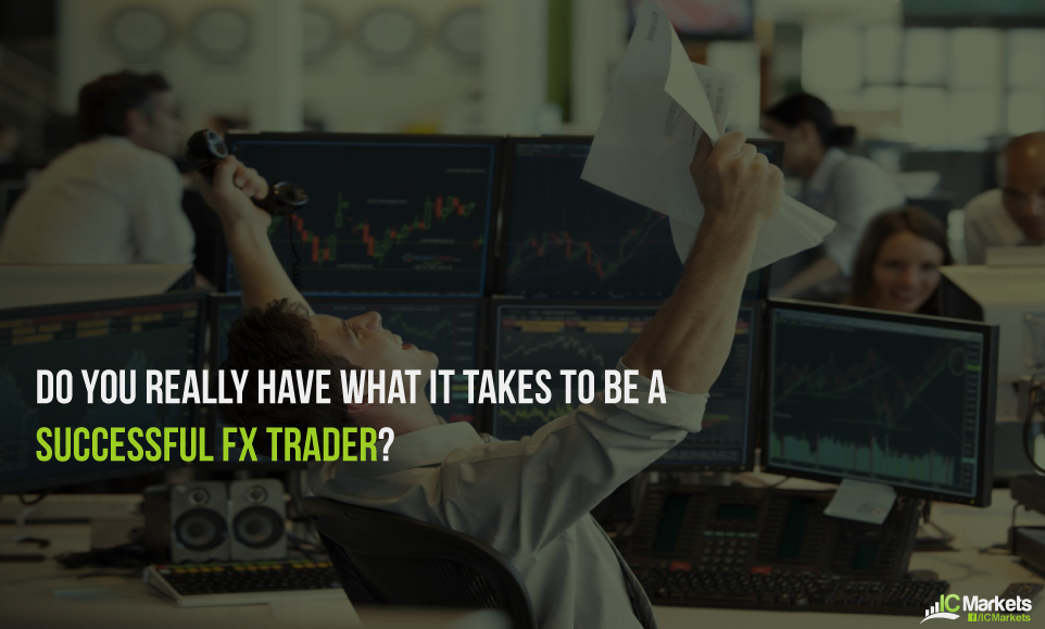 Do You REALLY Have What It Takes to Be a Successful Forex Trader? | IC ...